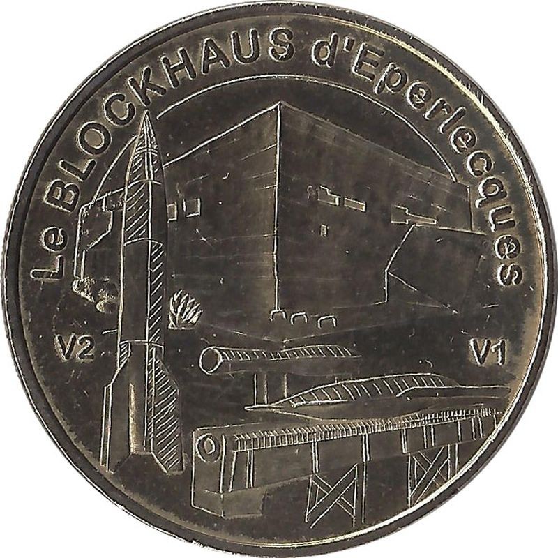 LE BLOCKHAUS D EPERLECQUES 1 - Fusées V1 et V2 / MONNAIE DE PARIS / 2006